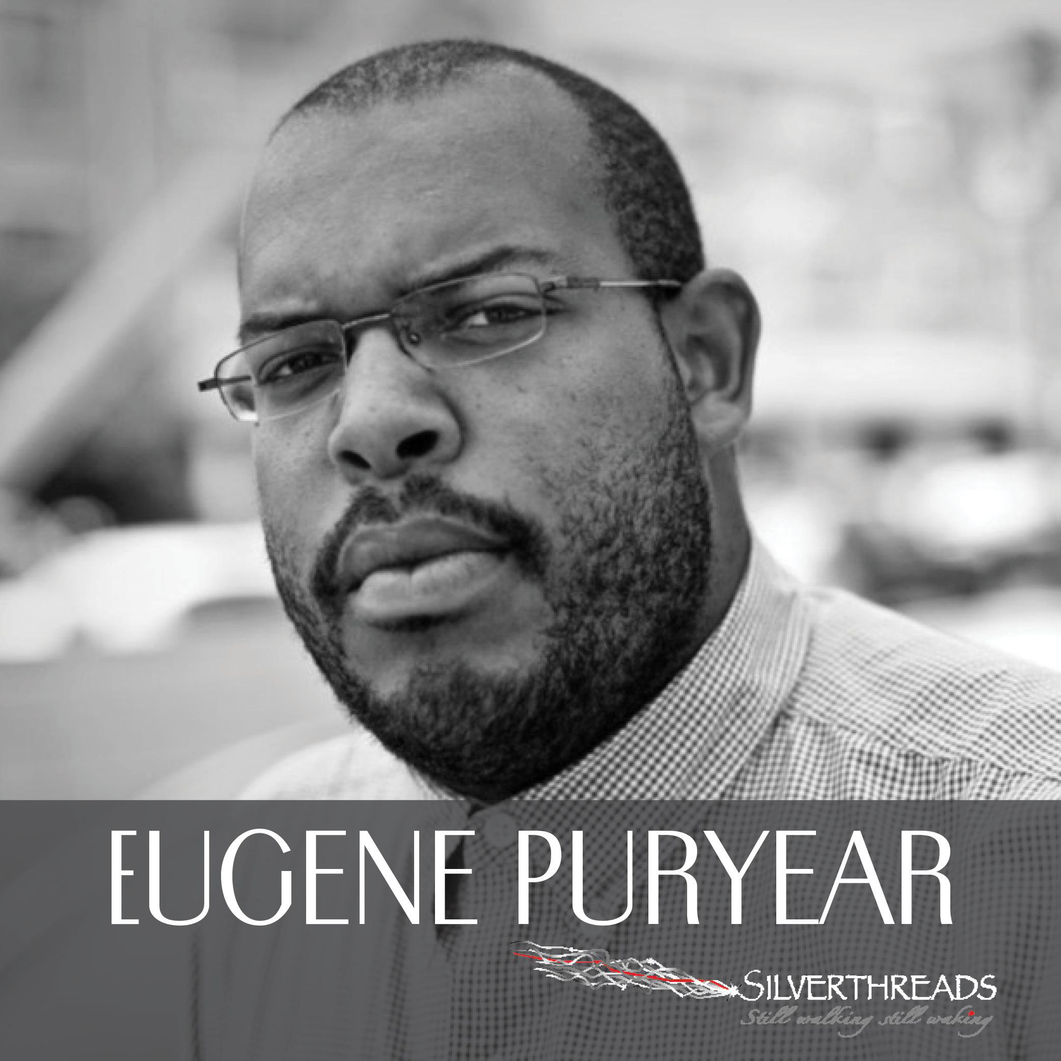 Silver Threads Episode 17: Eugene Puryear - Grounded Futures